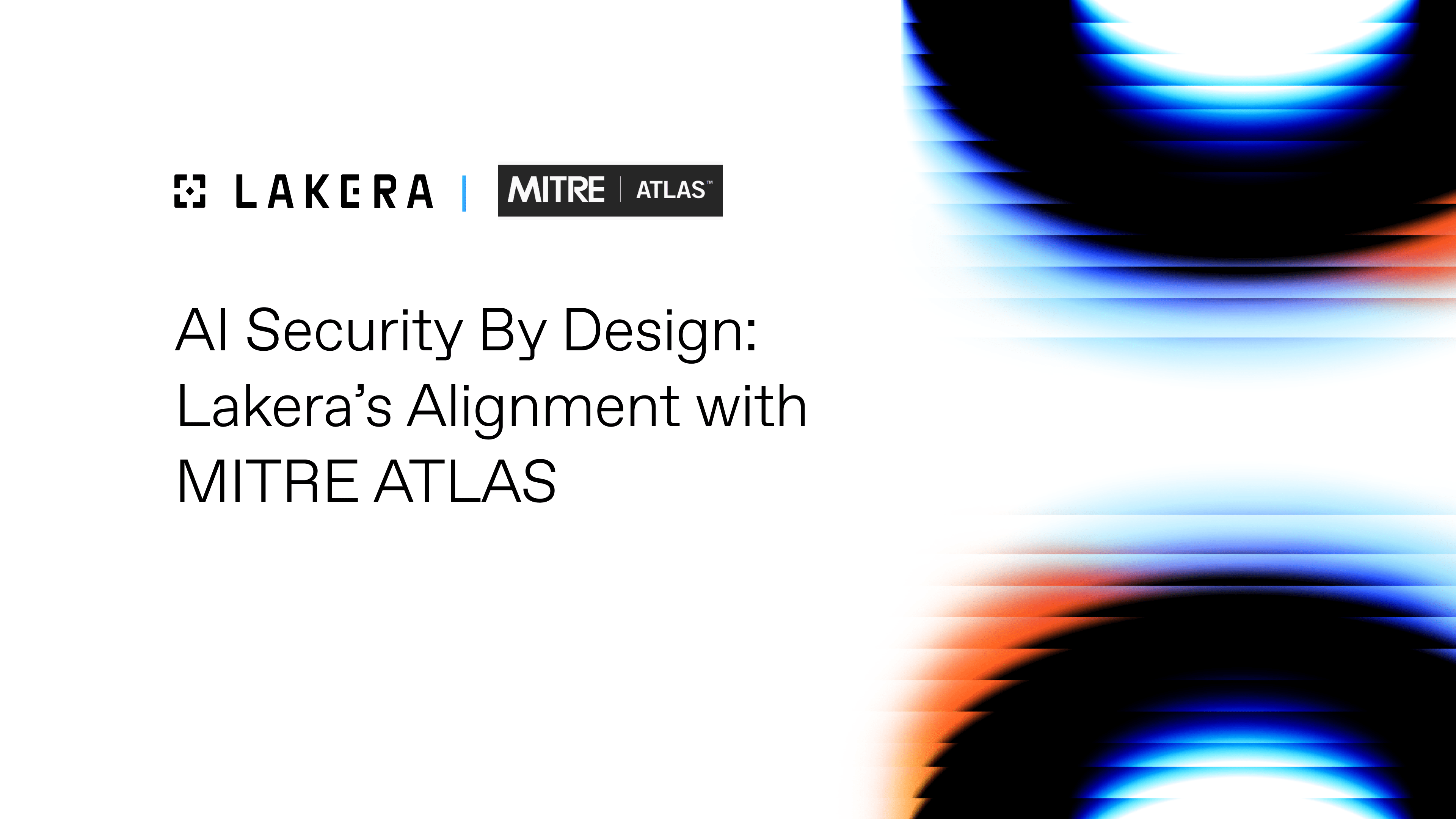 AI Security by Design: Lakera’s Alignment with MITRE ATLAS | Lakera – Protecting AI teams that ...